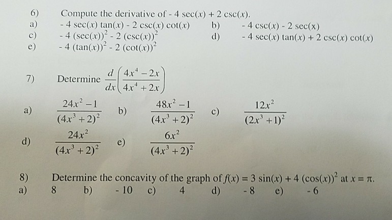 Solved 6) Compute the derivative of - 4 sec(x) + 2 csc(r). | Chegg.com