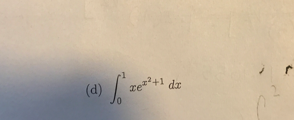 Solved Evaluate the integral Integral^1_0 xe^x^2 + 1 dx | Chegg.com