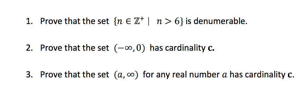 Solved Prove that the set {n Z^+ | n > 6} is denumerable. | Chegg.com