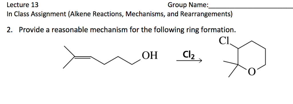 Solved In Class Assignment (Alkene Reactions, Mechanisms, | Chegg.com