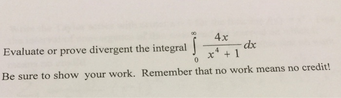 Solved Evaluate or prove divergent the integral | Chegg.com