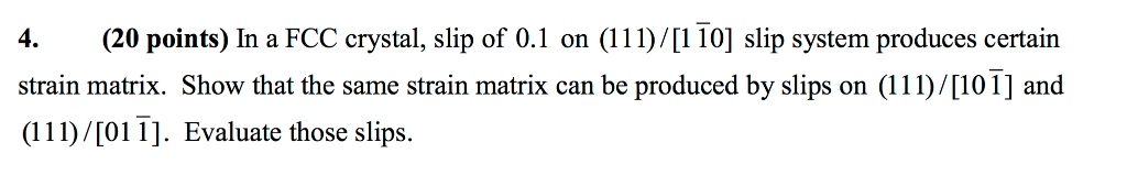 Solved In a FCC crystal, slip of 0.1 on (111)/[110] slip | Chegg.com