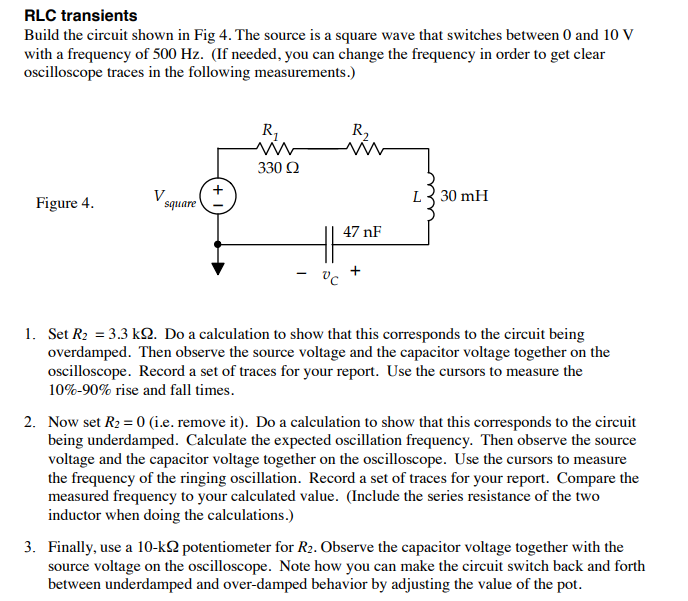 Solved RLC transients Build the circuit shown in Fig 4. The | Chegg.com