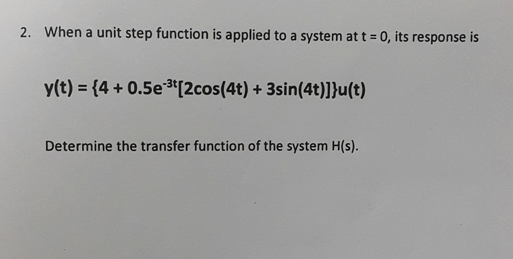 Solved When a unit step function is applied to a system at t | Chegg.com