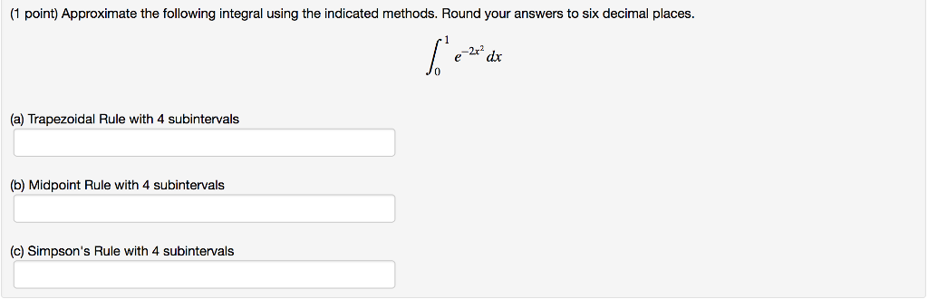 Solved (1 point) Approximate the following integral using | Chegg.com
