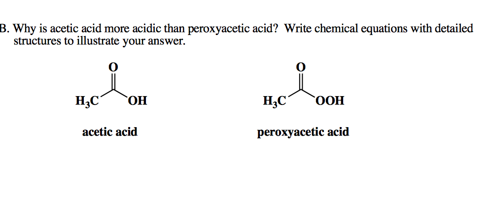 Solved Why is acetic acid more acidic than peroxyacetic | Chegg.com