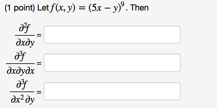 Solved Let f(x, y) = (5x - y)^9. Then partialdifferential^2 | Chegg.com