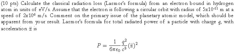Calculate the classical radiation loss (Larmor's | Chegg.com