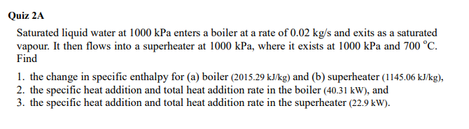 Solved Quiz 2A Saturated liquid water at 1000 kPa enters a | Chegg.com