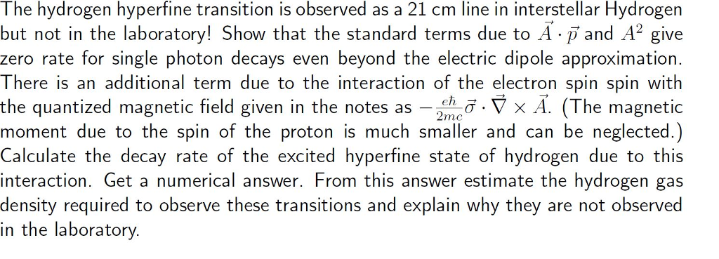 The hydrogen hyperfine transition is observed as a 21 | Chegg.com