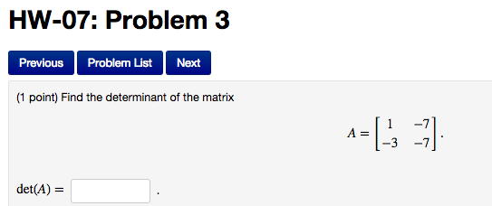 Solved Find the determinant of the matrix. Det(A) = | Chegg.com