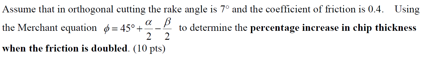 Solved Assume that in orthogonal cutting the rake angle is 7 | Chegg.com