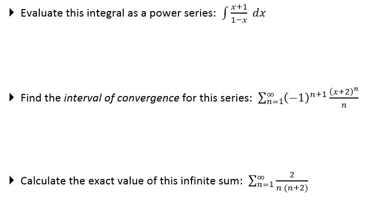 Solved Evaluate this integral as a power series: integral x | Chegg.com