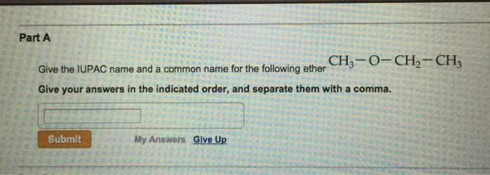 Solved Part A Give the IUPAC name and a common name for the | Chegg.com