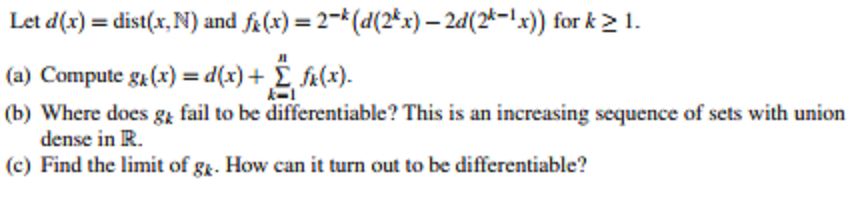Let d(x) = dist(x,N) and fk(x) = 2^-k(d(2^kx) - | Chegg.com