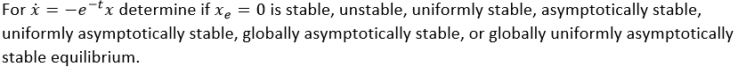 Solved e 'x determine if xe0 is stable, unstable, uniformly | Chegg.com