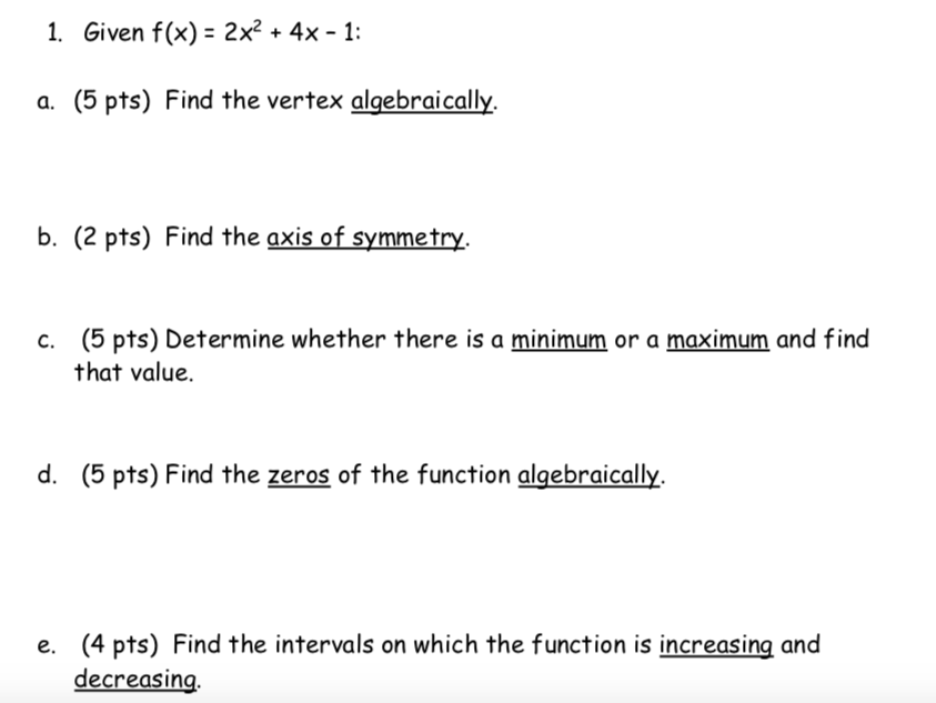 Solved 1. Given f(x)- 2x2 + 4x-1 a. (5 pts) Find the vertex | Chegg.com Solved 1. Given f(x)- 2x2 + 4x-1 a. (5 pts) Find the vertex | Chegg.com