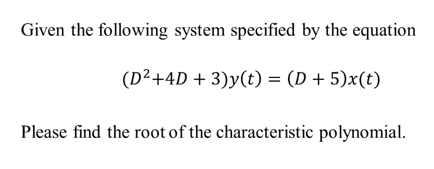 Solved Given the following system specified by the equation | Chegg.com