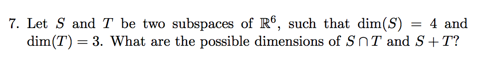 Solved Let S and T be two subspaces of R^6, such that dim(S) | Chegg.com
