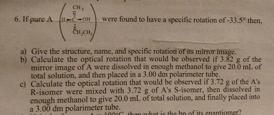 Solved 6. If pure A were found to have a specific rotation | Chegg.com