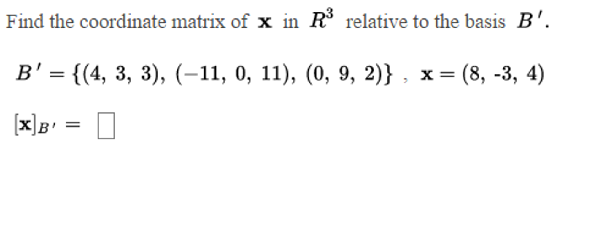 Solved Find the coordinate matrix of x in R^3 relative to | Chegg.com