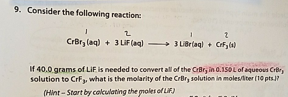 Solved 9. Consider the following reaction: CrBr3 (aq) + 3 | Chegg.com