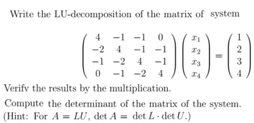 Solved Write the LU-decomposition of the matrix of system T2 | Chegg.com