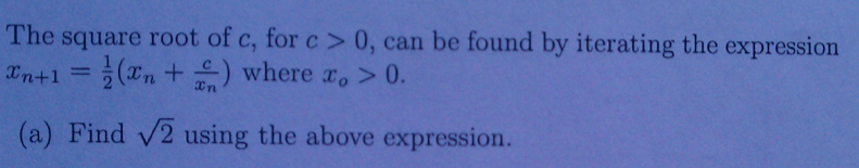 Solved The square root of c, for c > 0, can be found by | Chegg.com