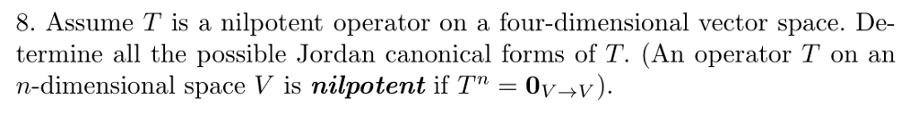 Solved 8 Assume T Is A Nilpotent Operator On A