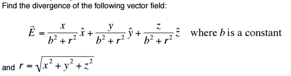 Solved Find the divergence of the following vector field: x | Chegg.com