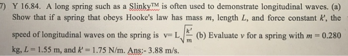 Solved A long spring such as a Slinky^TM is often used to | Chegg.com