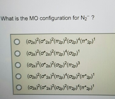 Solved What is the MO configuration for N2? | Chegg.com