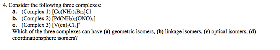 Solved 4. Consider the following three complexes: a. | Chegg.com