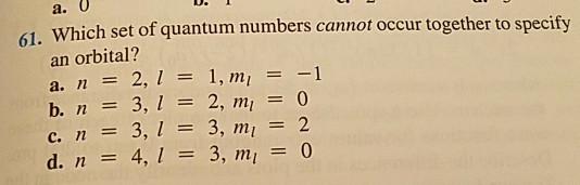 Solved a. 0 61. Which set of quantum numbers cannot occur | Chegg.com