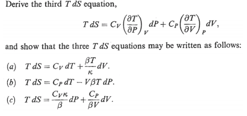 Solved Derive the third T dS equation, T dS = C_V (partial | Chegg.com