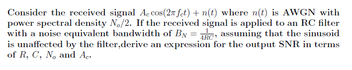 Solved Consider the received signal Ac cos(2pi fct) + n(t) | Chegg.com Solved Consider the received signal Ac cos(2pi fct) + n(t) | Chegg.com