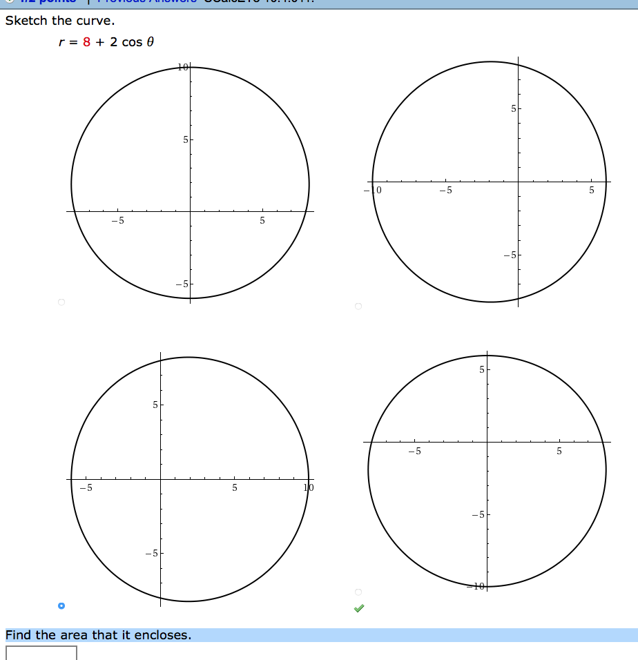Solved Sketch the curve. r = 8 + 2 cos theta Find the area | Chegg.com Solved Sketch the curve. r = 8 + 2 cos theta Find the area | Chegg.com