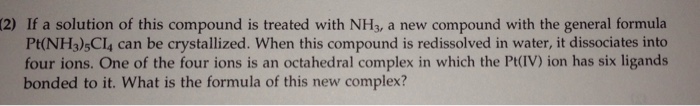 Solved If a solution of this compound is treated with NH_3, | Chegg.com