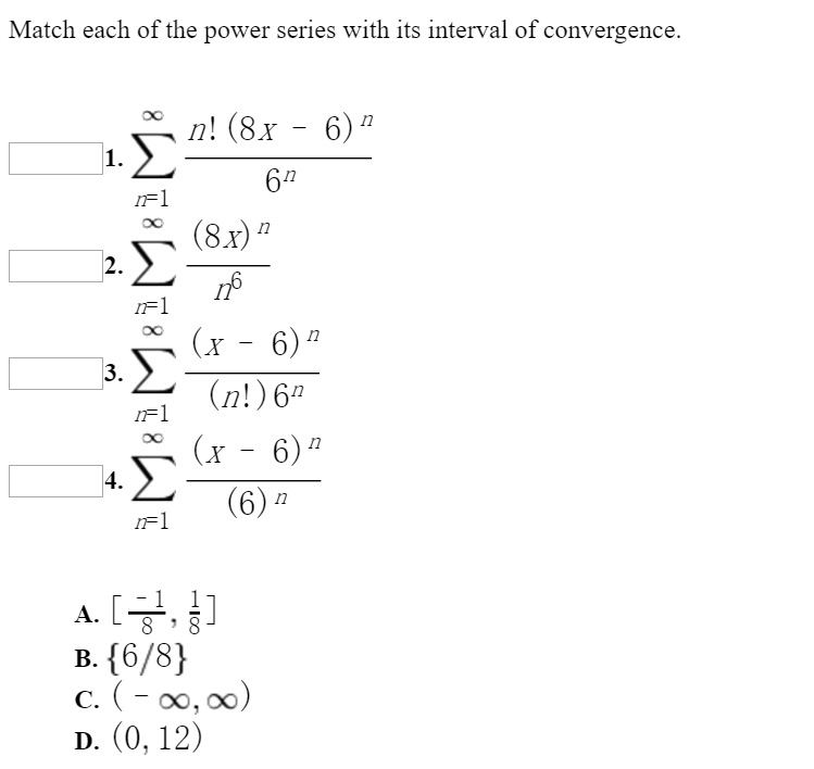 Solved Match each of the power series with its interval of | Chegg.com