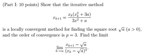 Solved Show that the iterative method x_k +1 = x_k(x_k^2 + | Chegg.com