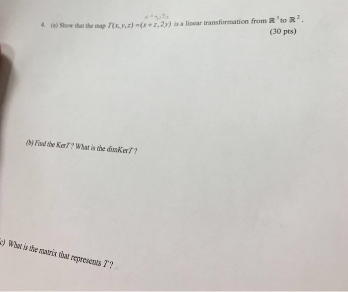 Solved Show that the map T(x, y, z)=(x+y,2z) is a linear | Chegg.com