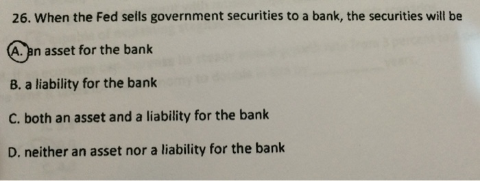 Solved 26. When the Fed sells government securities to a | Chegg.com