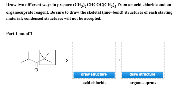 Solved Draw two different ways to prepare (CH3)2 CHCOC(CH3)3 | Chegg.com