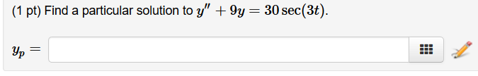 Solved Find a particular solution to y" + 9y = 30 sec(3t) | Chegg.com