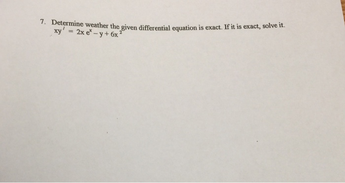 Solved Determine whether the given differential equation is | Chegg.com