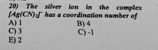 Solved The Silver Ion In The Complex [ag Cn 2] Has A