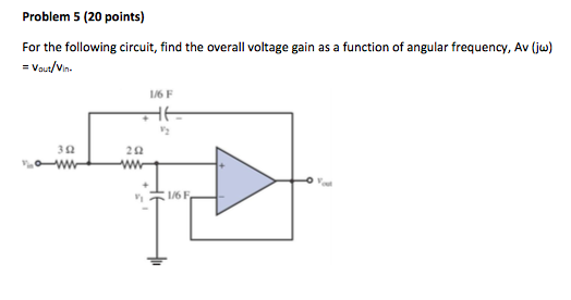 Solved Problem 5 (20 points) For the following circuit, find | Chegg.com