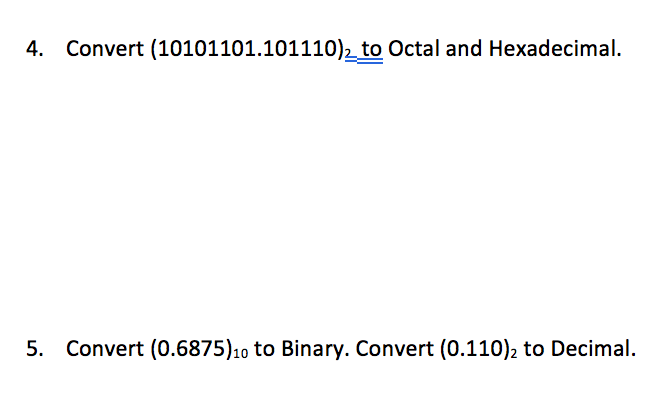 Solved 4. Convert (10101101.101110 to Octal and Hexadecimal. | Chegg.com
