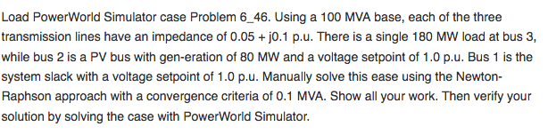 Solved Load PowerWorld Simulator case Problem 6_46. Plot the | Chegg.com