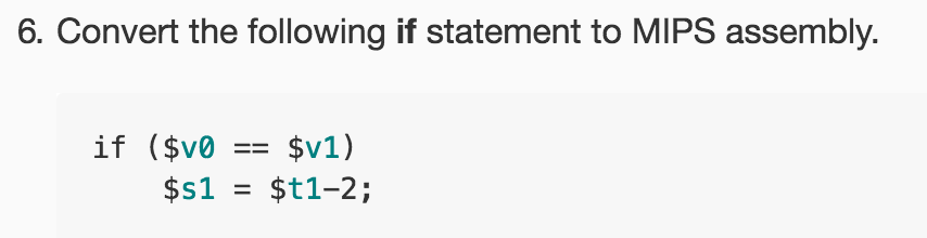 Solved Convert the following if statement to MIPS assembly. | Chegg.com